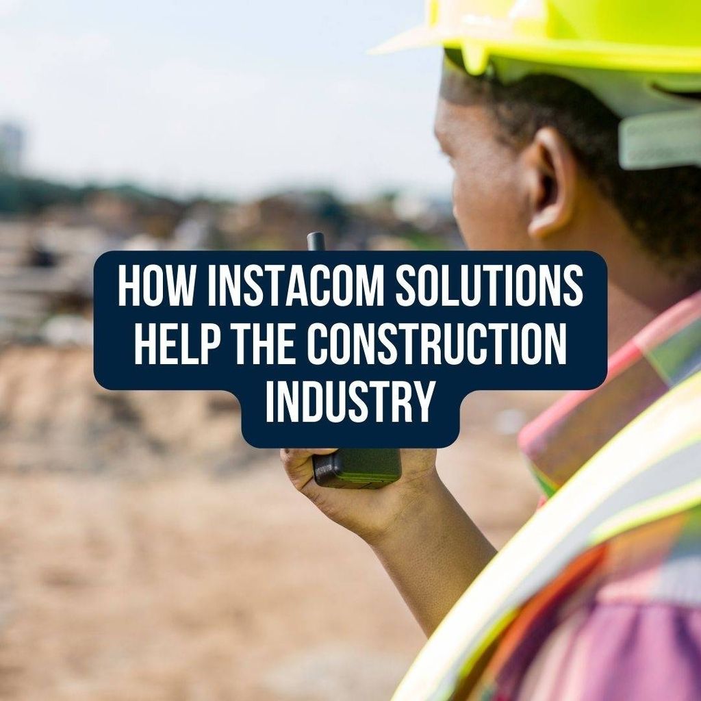 How Instacom solutions help the construction industry | Blogs | Instacom